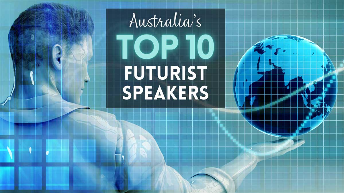 Australia’s Top 10 Futurist Speakers